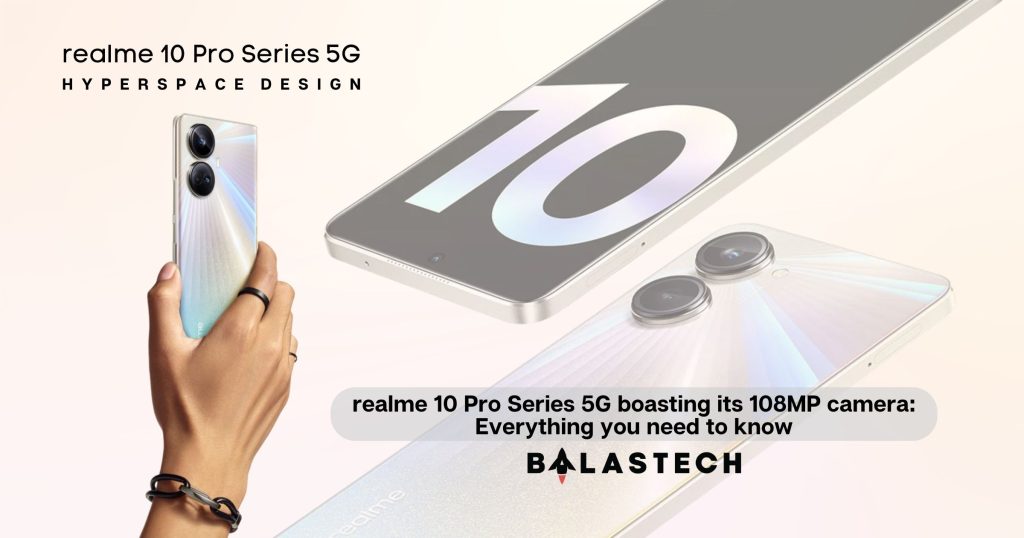 realme 10 Pro Series 5G: Everything you need to know
