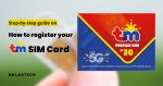 How to register your TM SIM Card