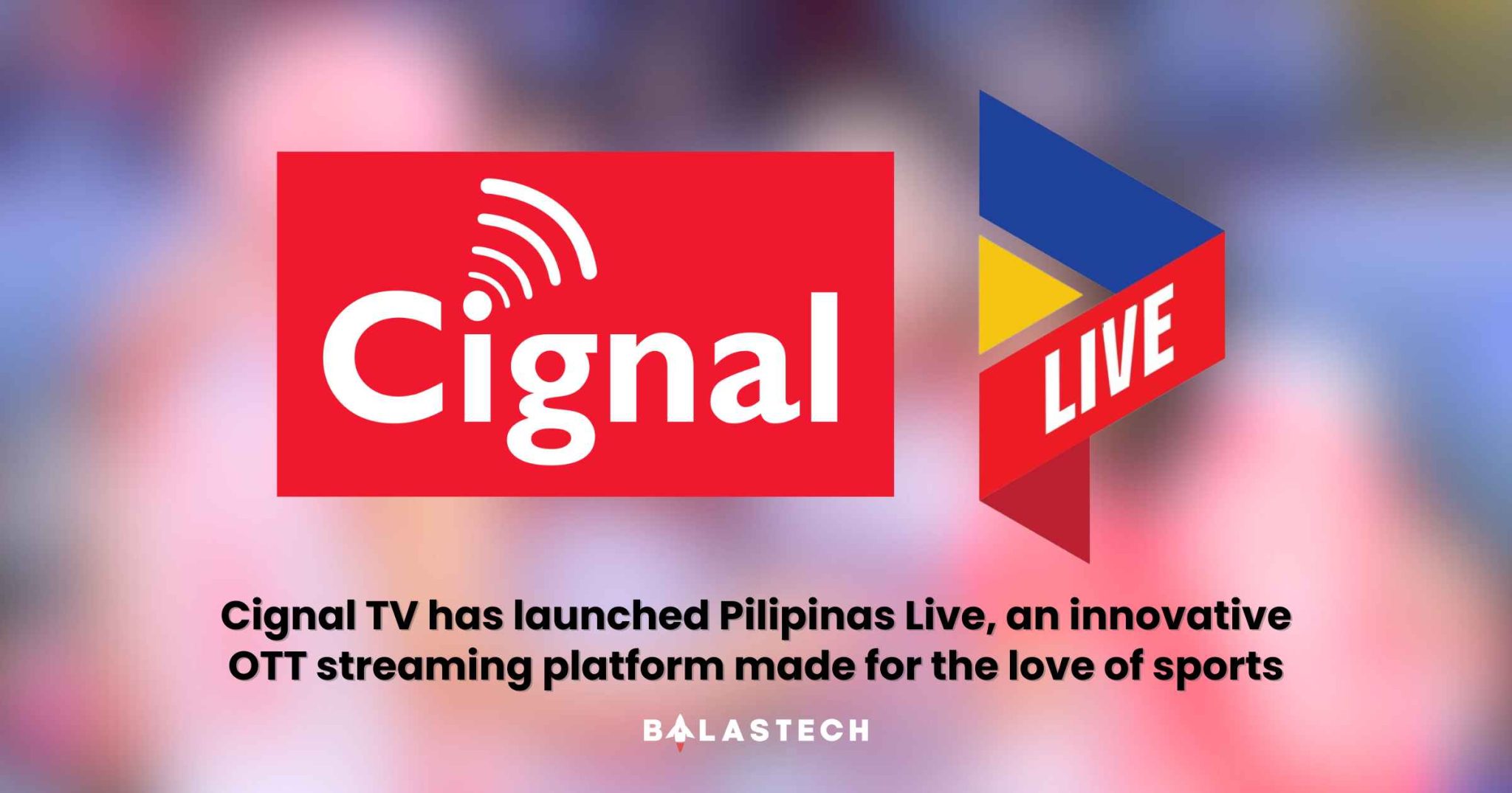 Cignal TV has launched Pilipinas Live, an innovative OTT streaming ...