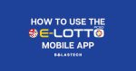How to use the E-Lotto app: Things you need to know